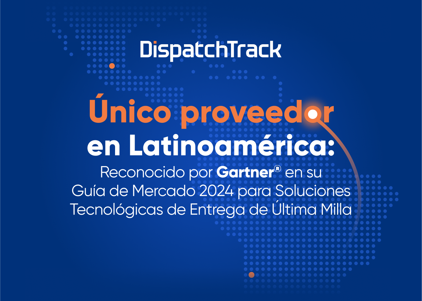 Gartner reconoce a DispatchTrack en su guía de última milla