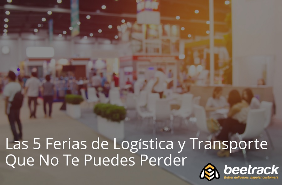 5 Ferias de Logistica y Transporte Que No Te Puedes Perder